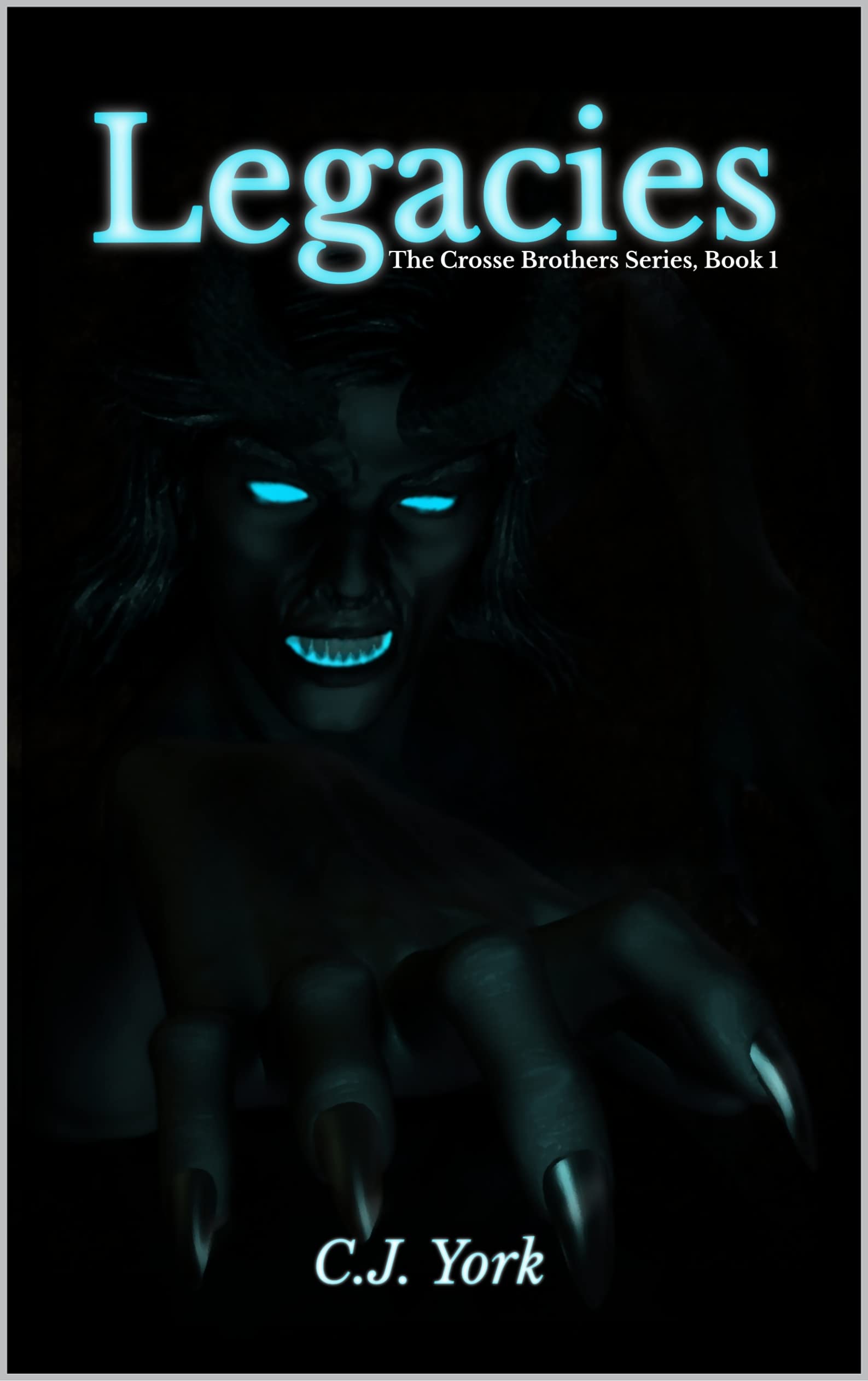 Legacies: The Crosse Brothers Series, Book 1 by C.J. York | Goodreads