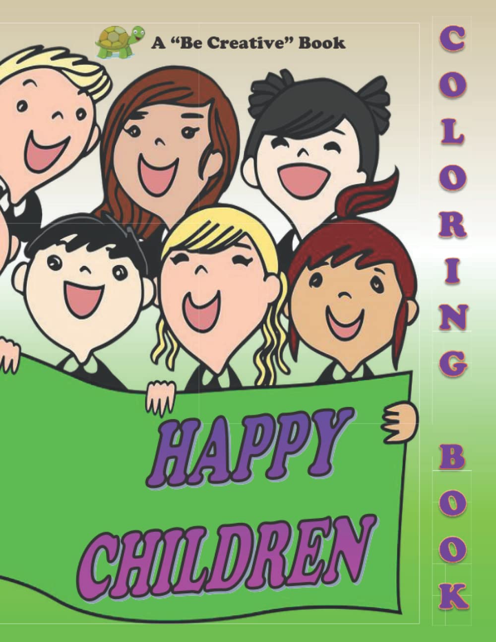 Happy Children Coloring Book: A "Be Creative" Book to encourage ...