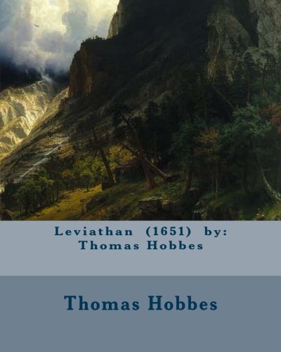 Leviathan (1651) by: Thomas Hobbes by Thomas Hobbes | Goodreads