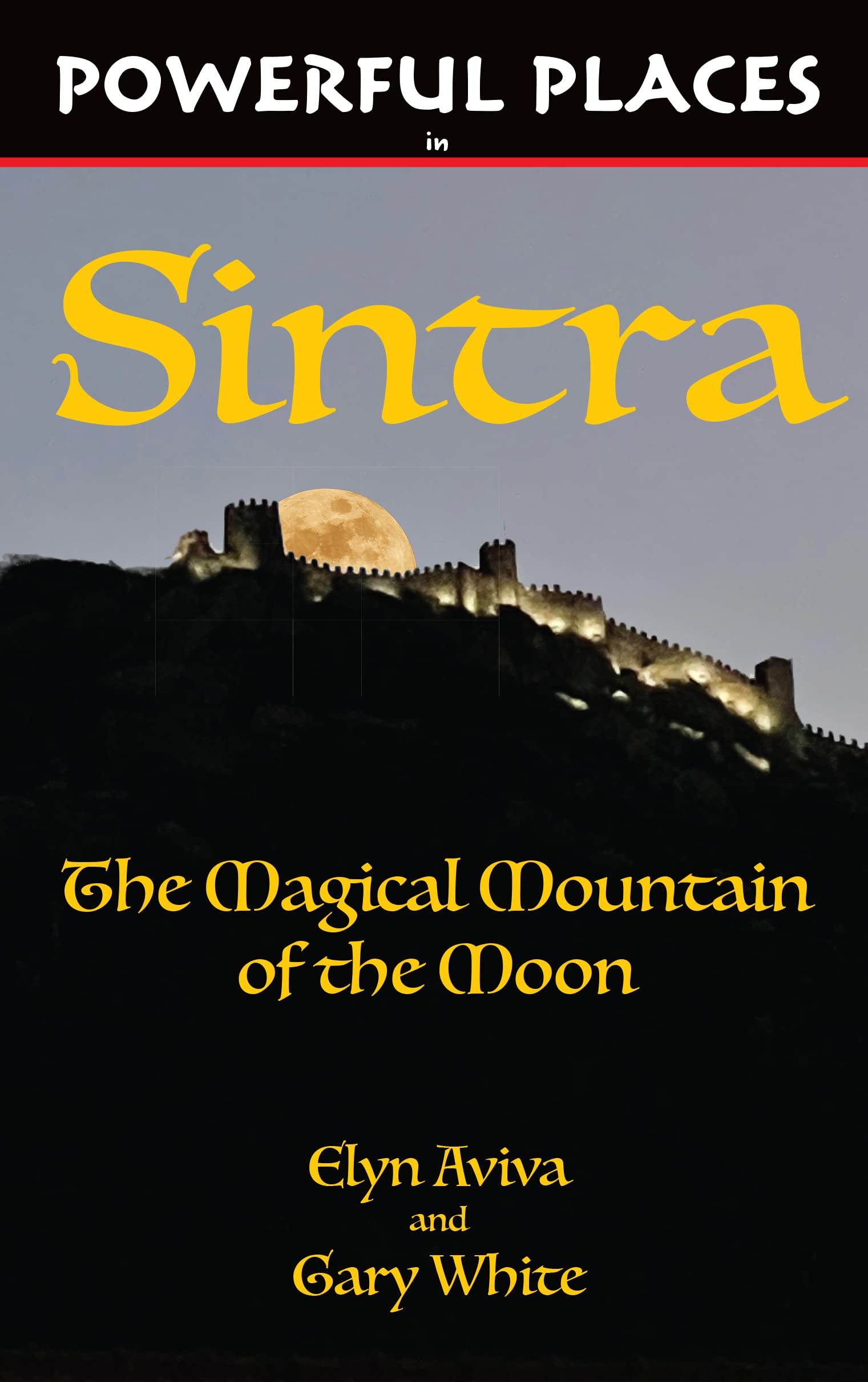 Powerful Places in Sintra: The Magical Mountain of the Moon by Elyn ...