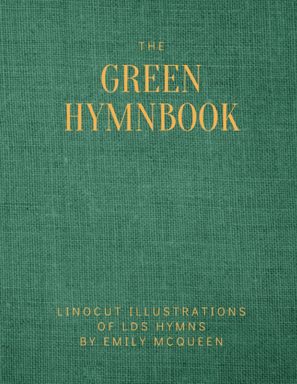 The Green Hymnbook: Linocut Illustrations of LDS Hymns by Emily McQueen ...