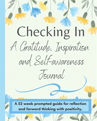 Checking In: A Gratitude, Inspiration and Self-awareness Journal: A 52 ...
