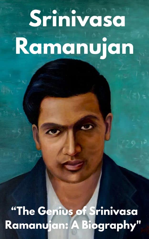 “The Genius of Srinivasa Ramanujan: A Biography" by JustHouse ...