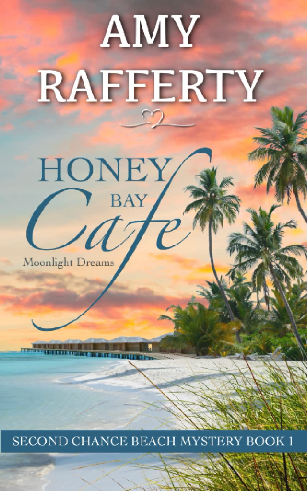 Honey Bay Cafe. Moonlight Dreams: Second Chance Beach Mystery Book 1 by ...