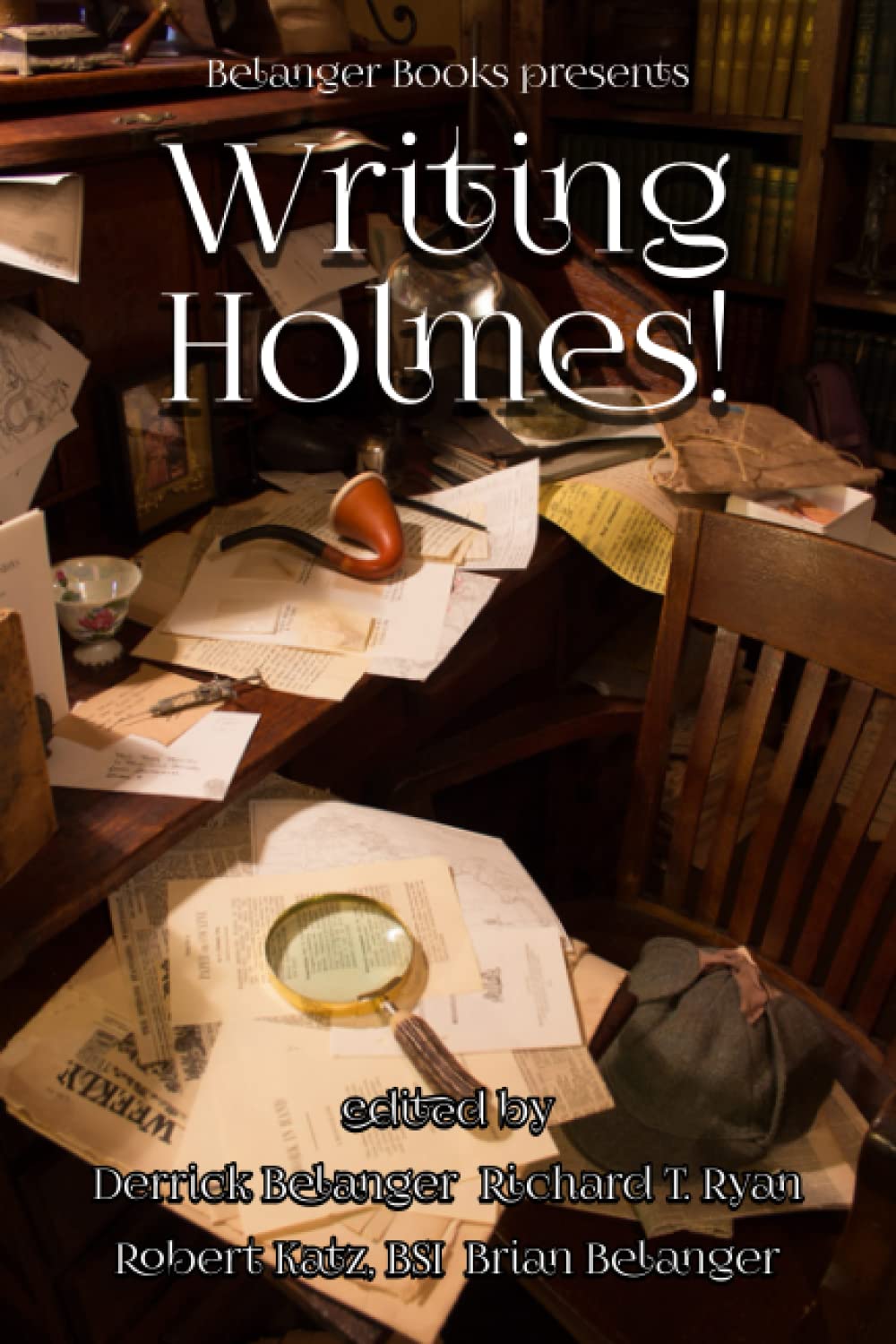 Writing Holmes! by Derrick Belanger | Goodreads