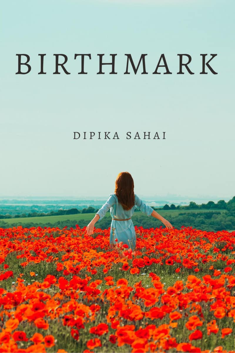Birthmark by Dipika Sahai | Goodreads