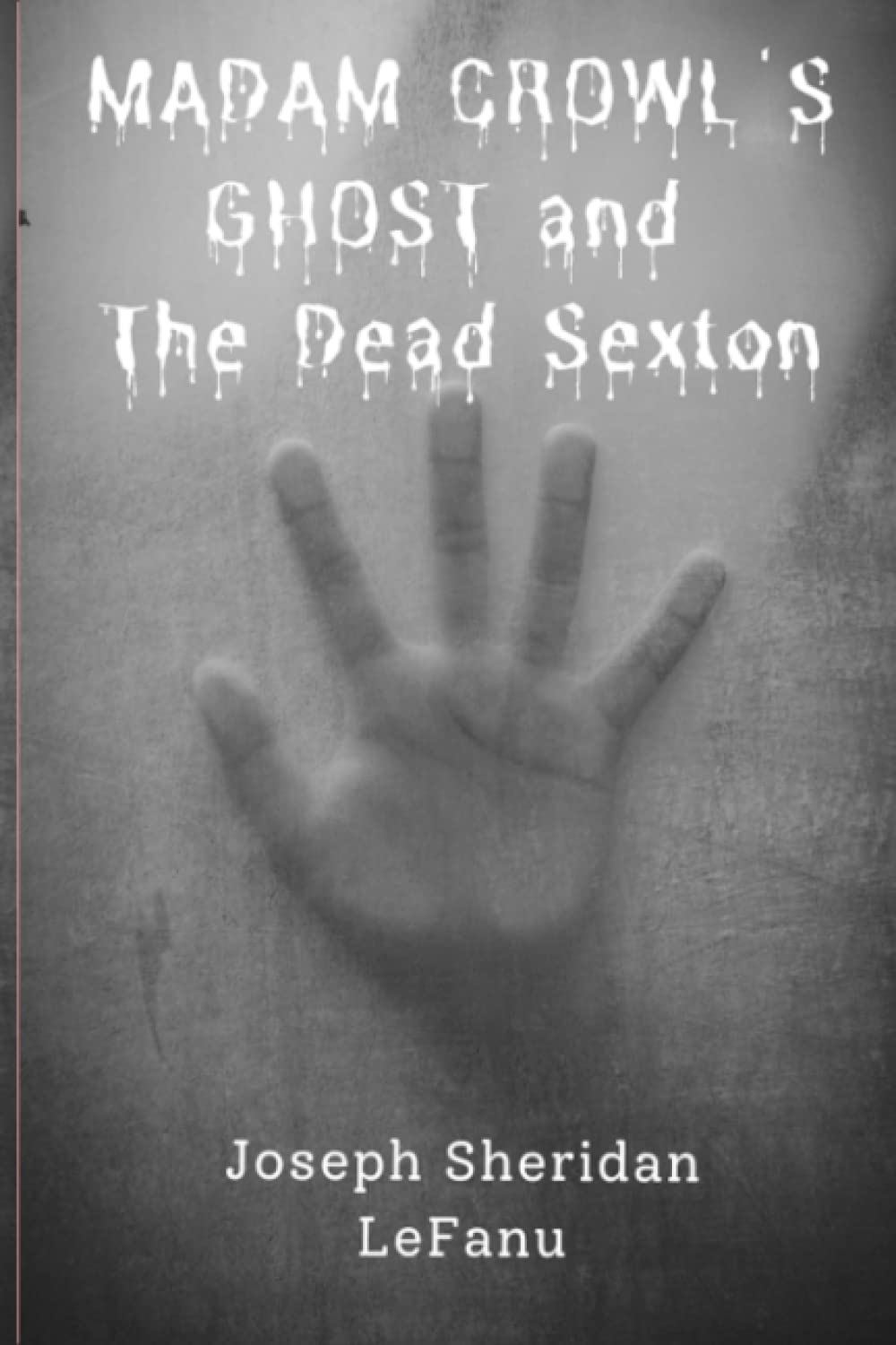 Madam Crowl's Ghost and The Dead Sexton: Two Classic Horror Stories by ...