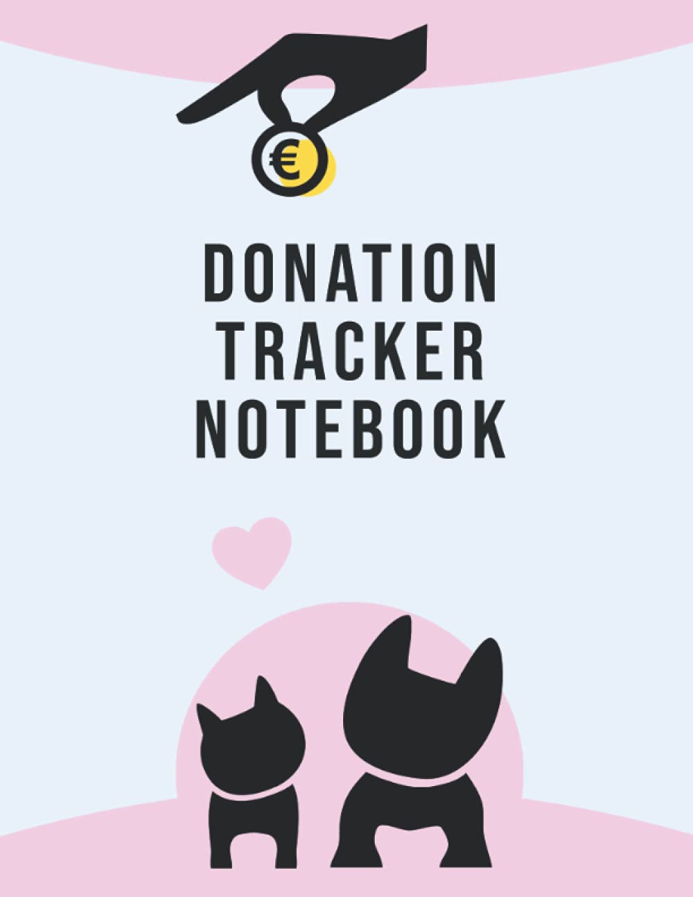Donation Tracker Notebook: Donation Tracker Log Book | Charity Tracking ...