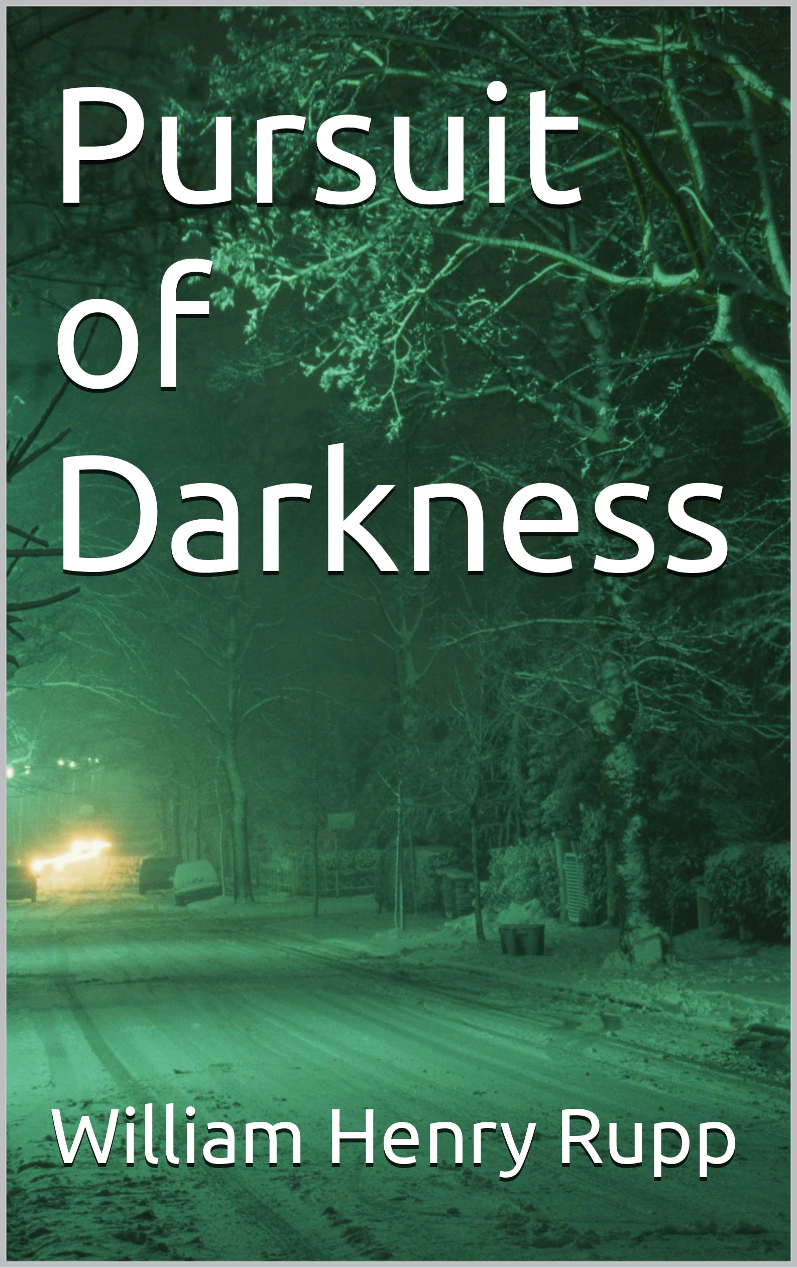 Pursuit of Darkness (In Pursuit Book 1) by William Henry Rupp | Goodreads