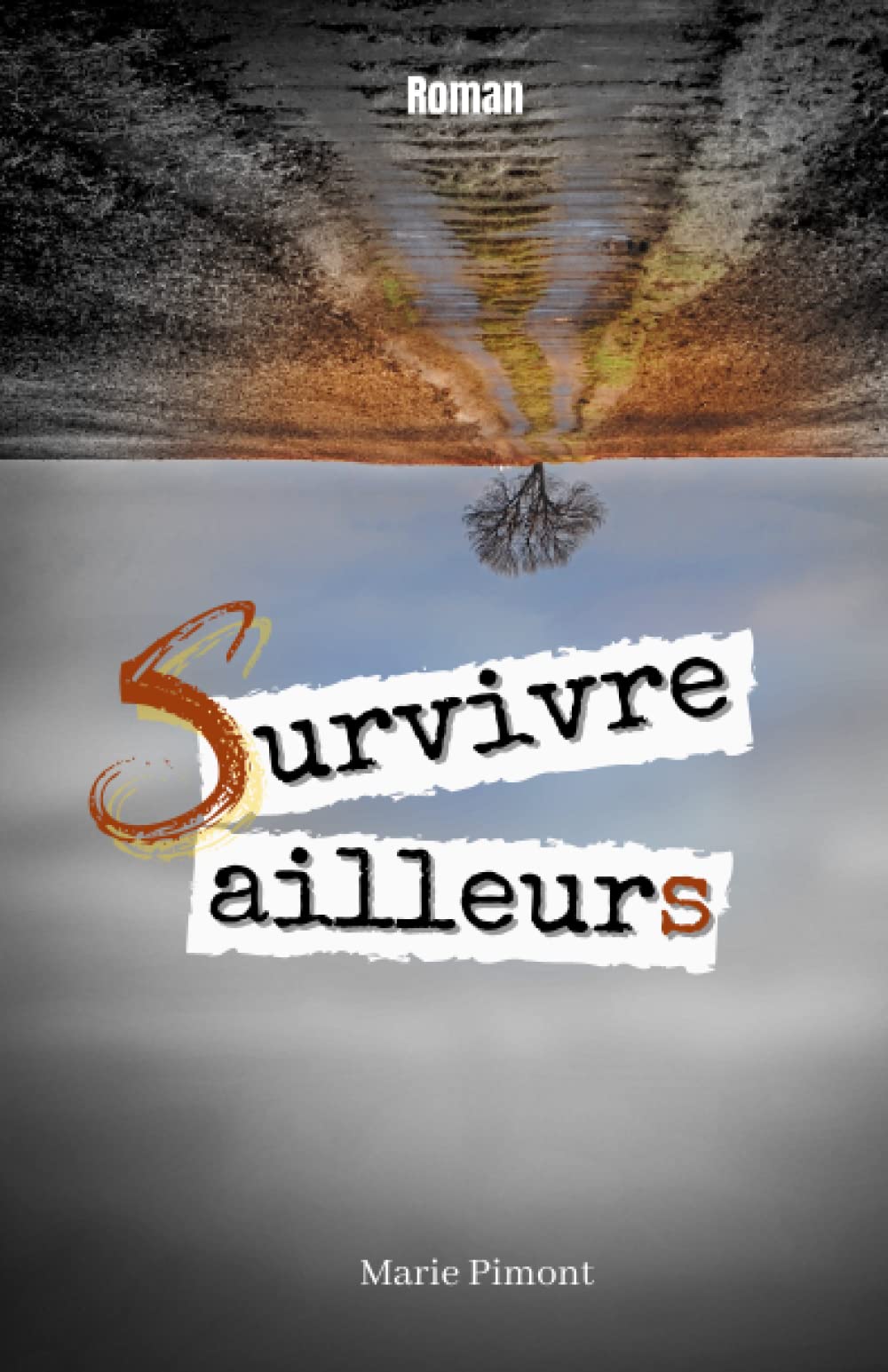 Survivre ailleurs: Roman d'aventure, dès 13/14 ans futuriste by Marie ...