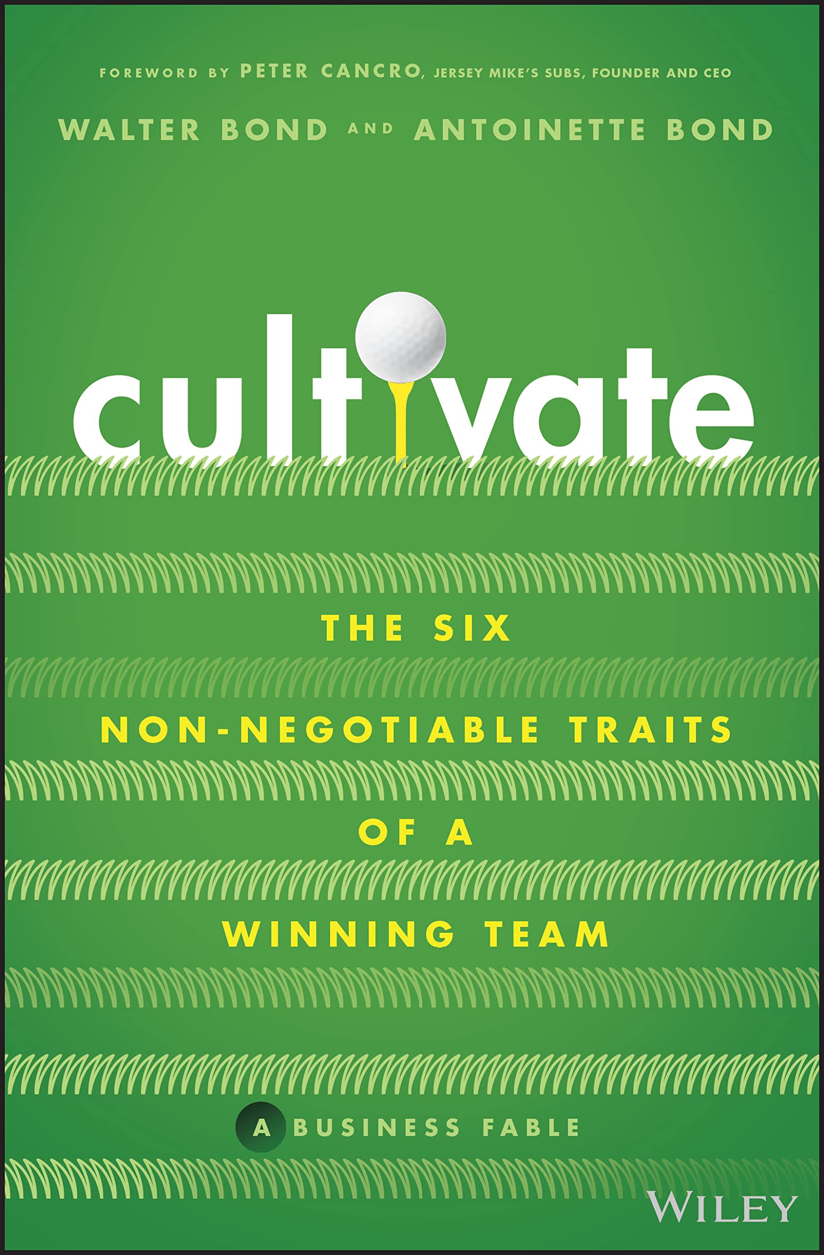 Cultivate: The 6 Non-Negotiable Traits of a Winning Team by Walter Bond ...