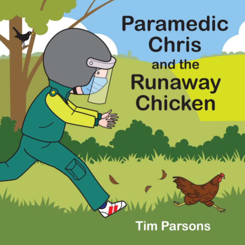 Paramedic Chris and the Runaway Chicken by Tim Parsons | Goodreads