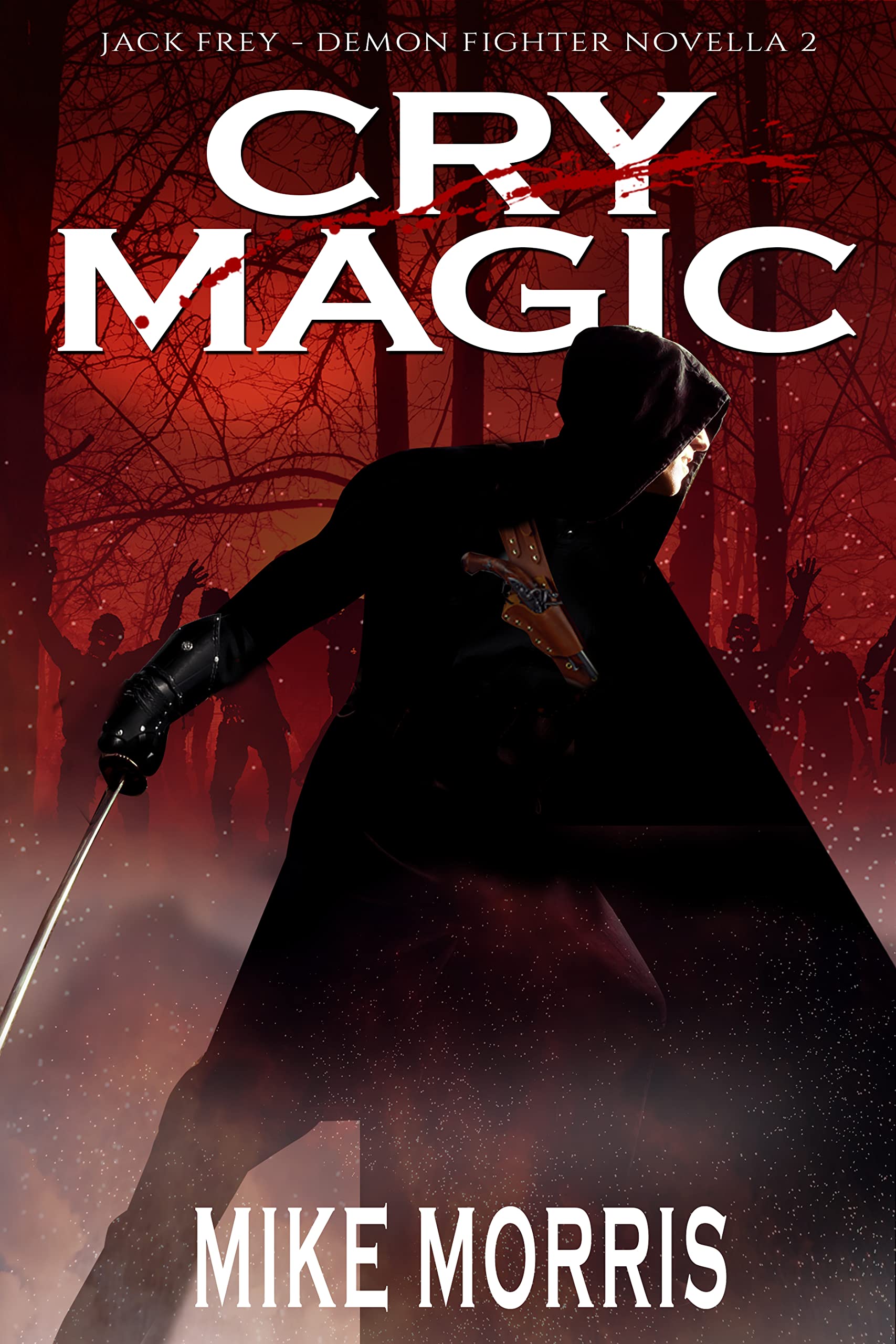 Cry Magic (Jack Frey - Demon Fighter) by Mike Morris | Goodreads