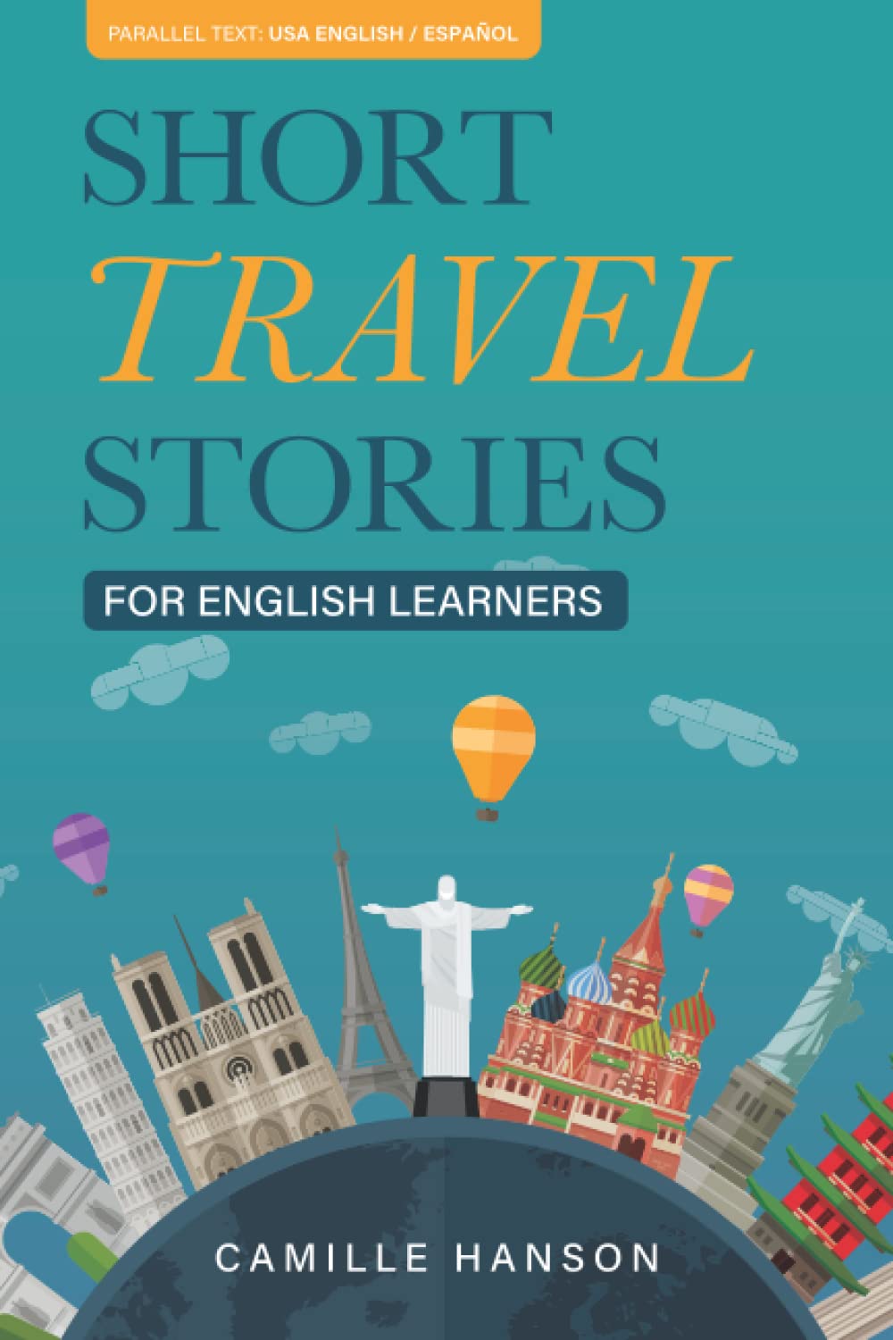 Short Travel Stories for English Learners: 26 Stories With Parallel ...