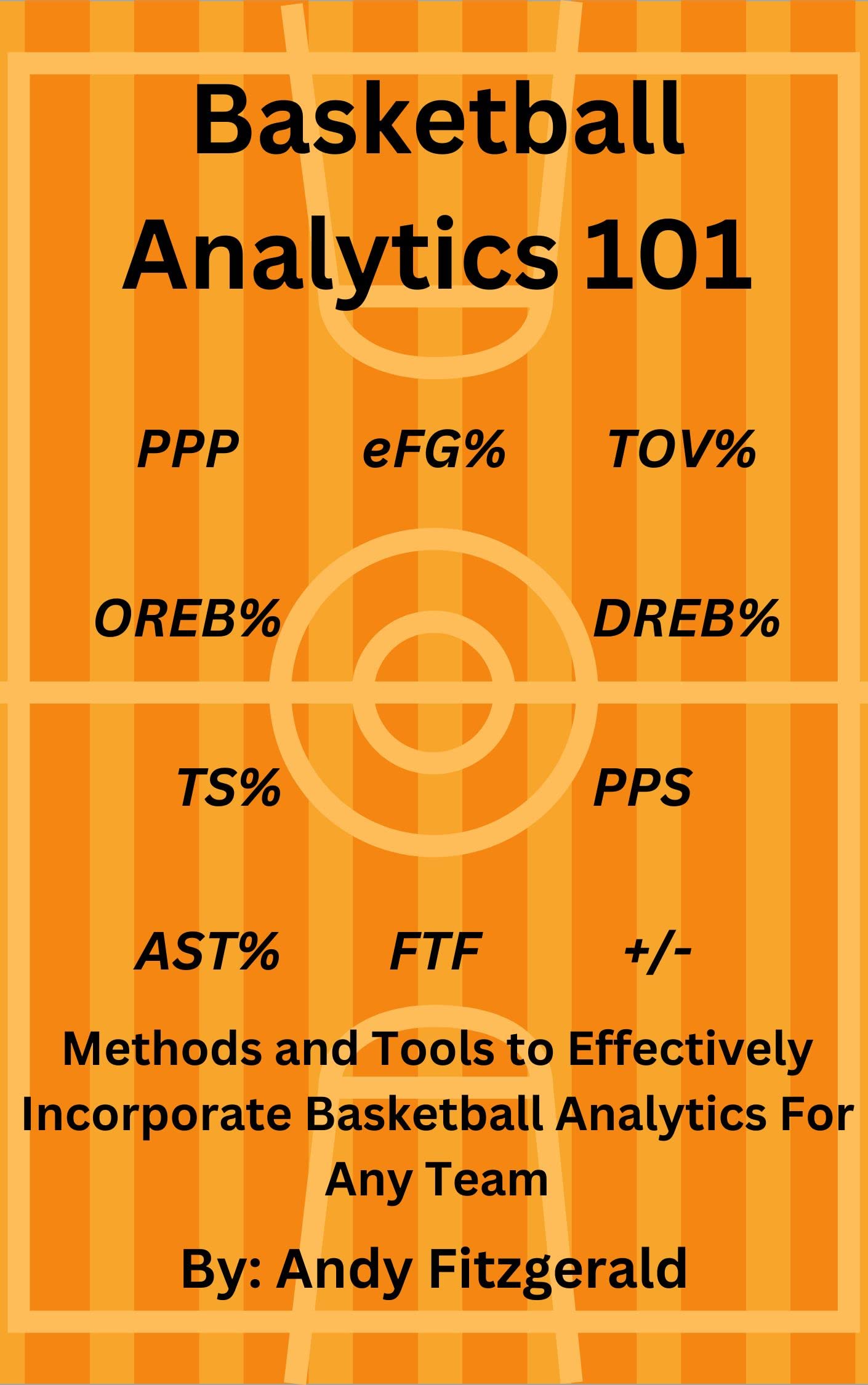 Basketball Analytics 101: Methods and Tools to Effectively Incorporate ...