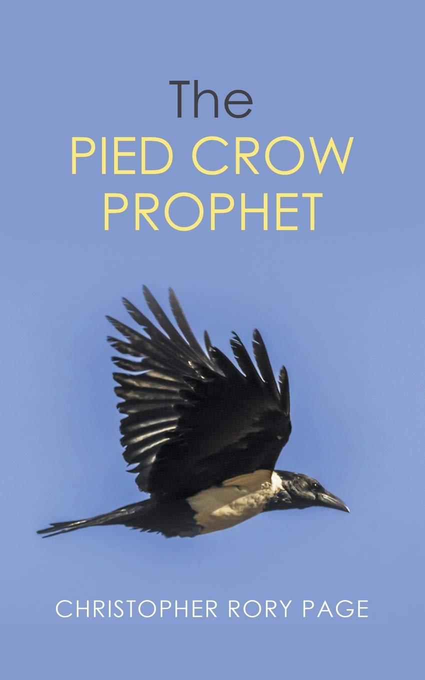 THE PIED CROW PROPHET by Christopher Rory Page | Goodreads