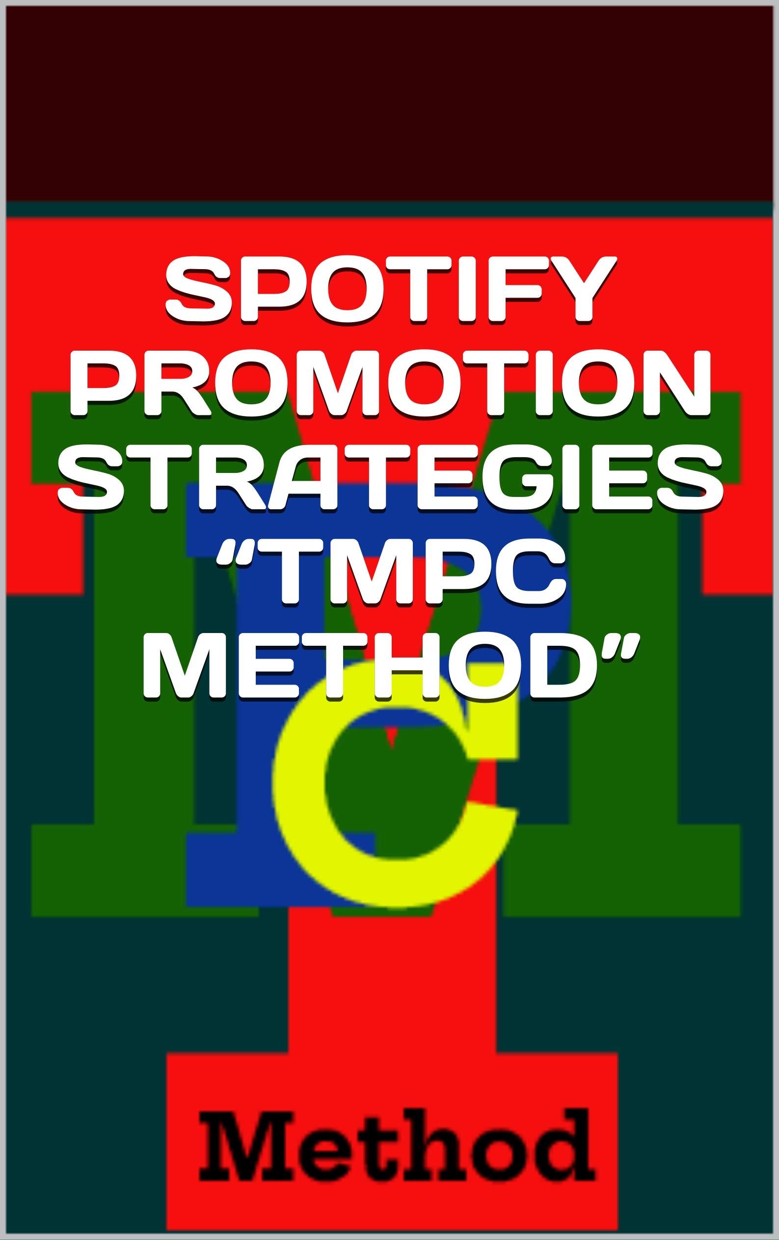 Spotify Promotion Strategies “TMPC Method” by OwnSelf Greatness | Goodreads