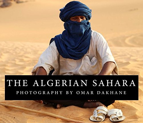 The Algerian Sahara by Omar Dakhane | Goodreads