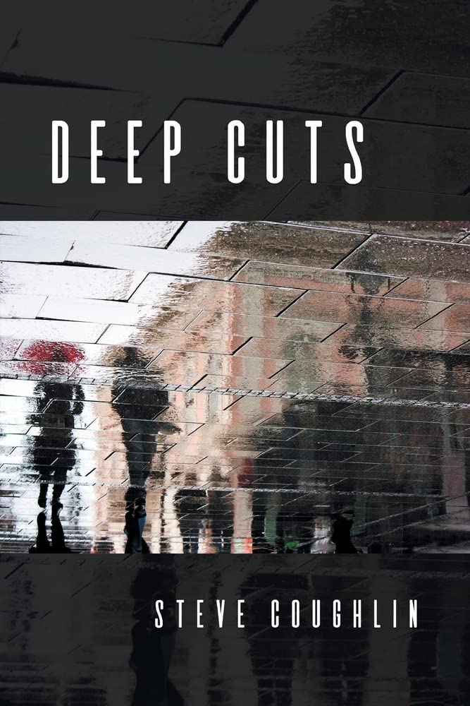 Deep Cuts by Steve Coughlin | Goodreads