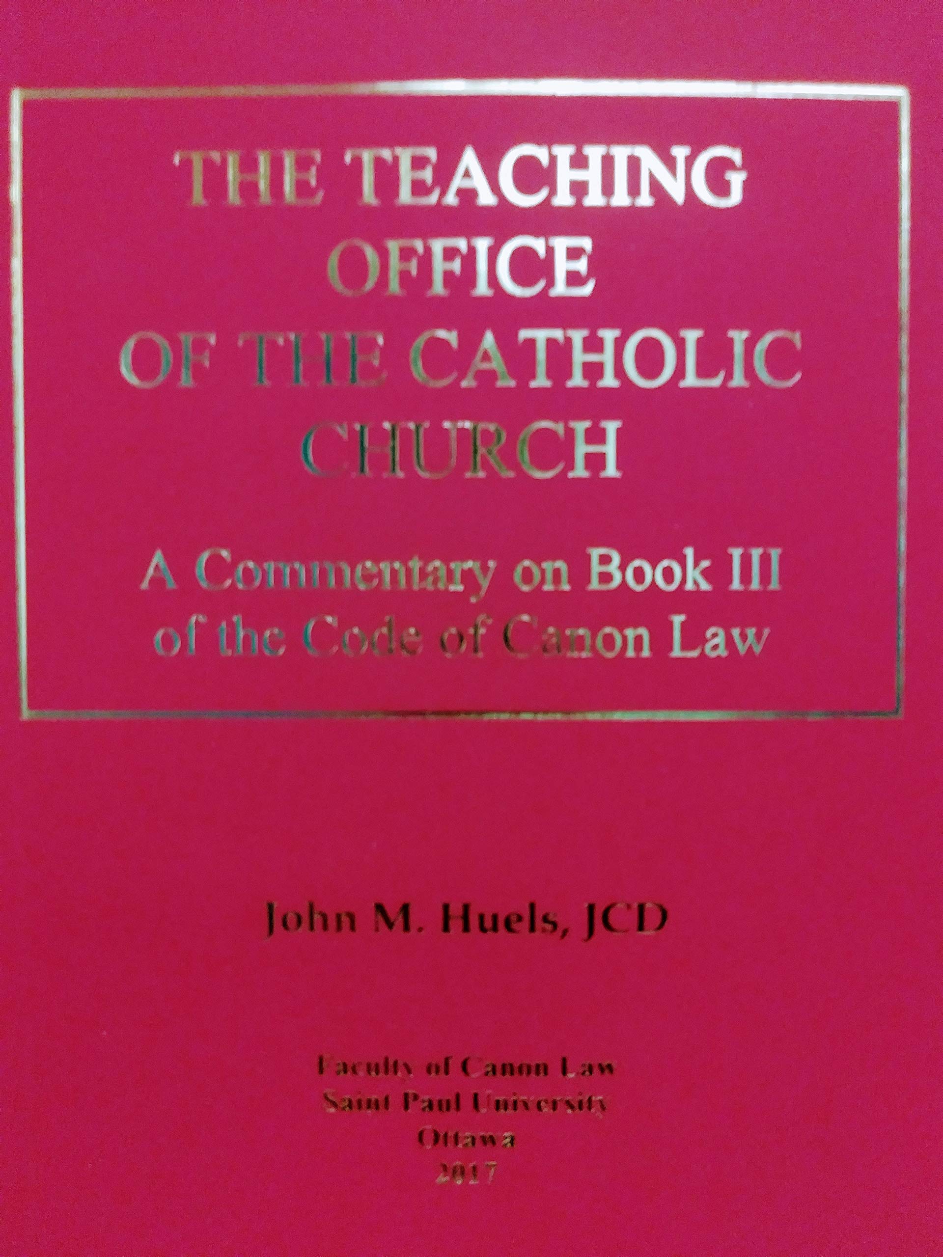 The Teaching Office of the Catholic Church: A Commentary on Book III of ...