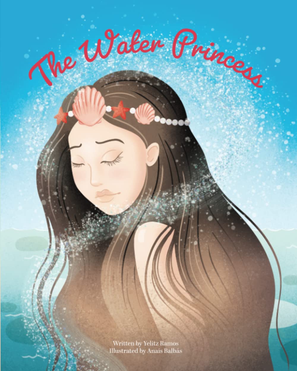 The Water Princess (Tale of the Element Princesses) by Yelitz Ramos ...