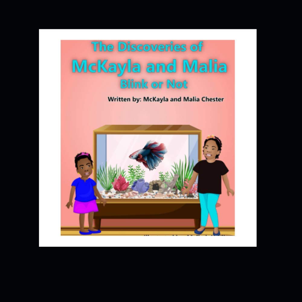 The Discoveries Of McKayla And Malia Blink Or Not By McKayla E Chester the-discoveries-of-mckayla-and-malia-blink-or-not-by-mckayla-e-chester