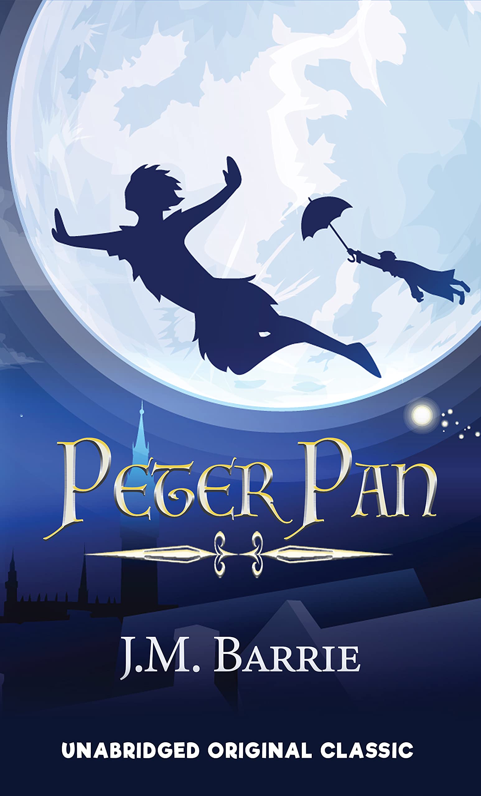 PETER PAN: UNABRIDGED AND ANNOTATED ORIGINAL CLASSIC by J.M. Barrie ...