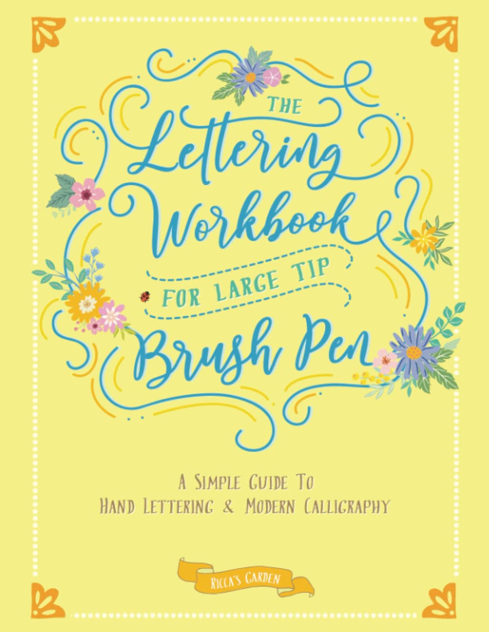 The Lettering Workbook for Large Tip Brush Pen: A Simple Guide to Hand ...