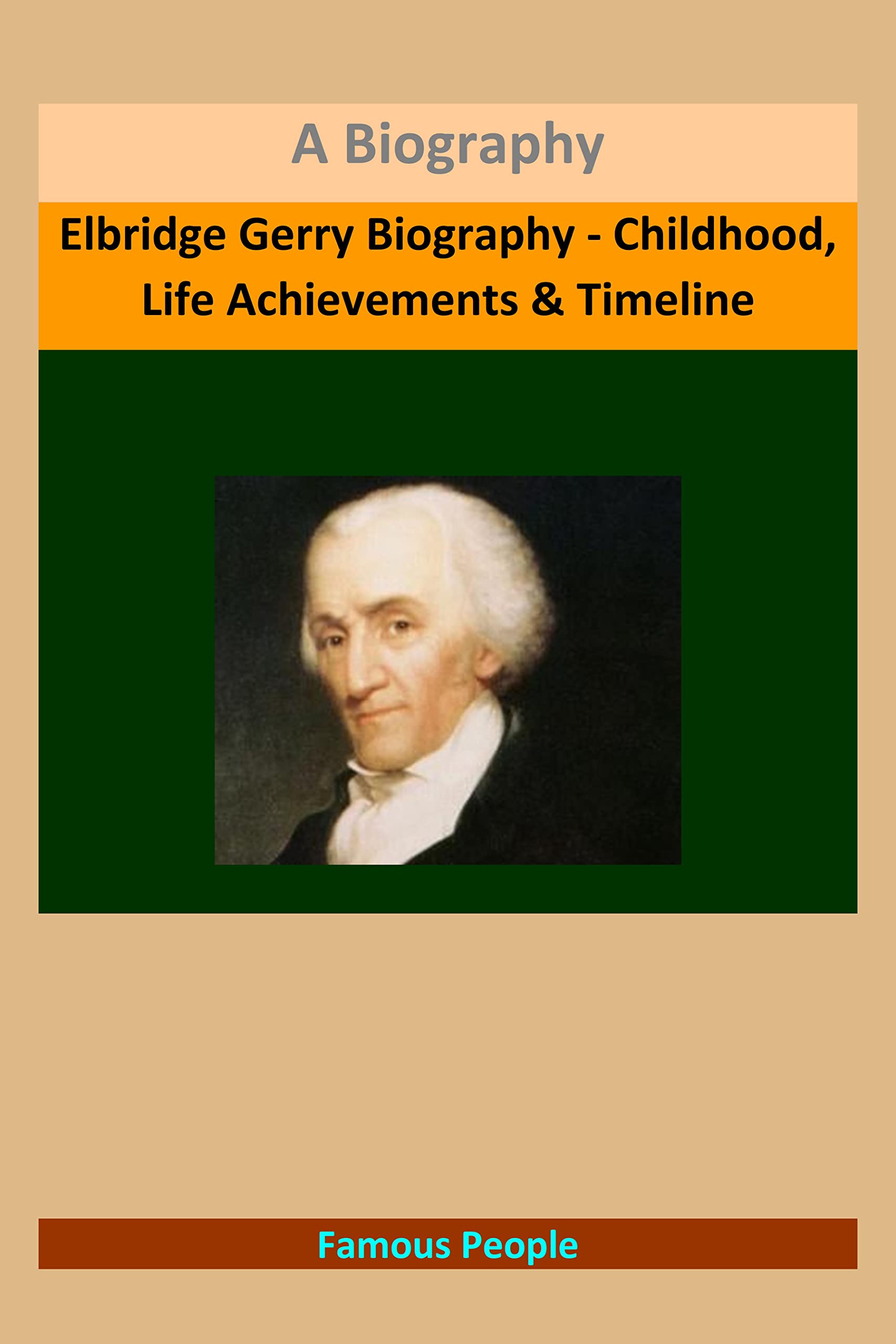 Elbridge Gerry Biography - Childhood, Life Achievements & Timeline: A ...