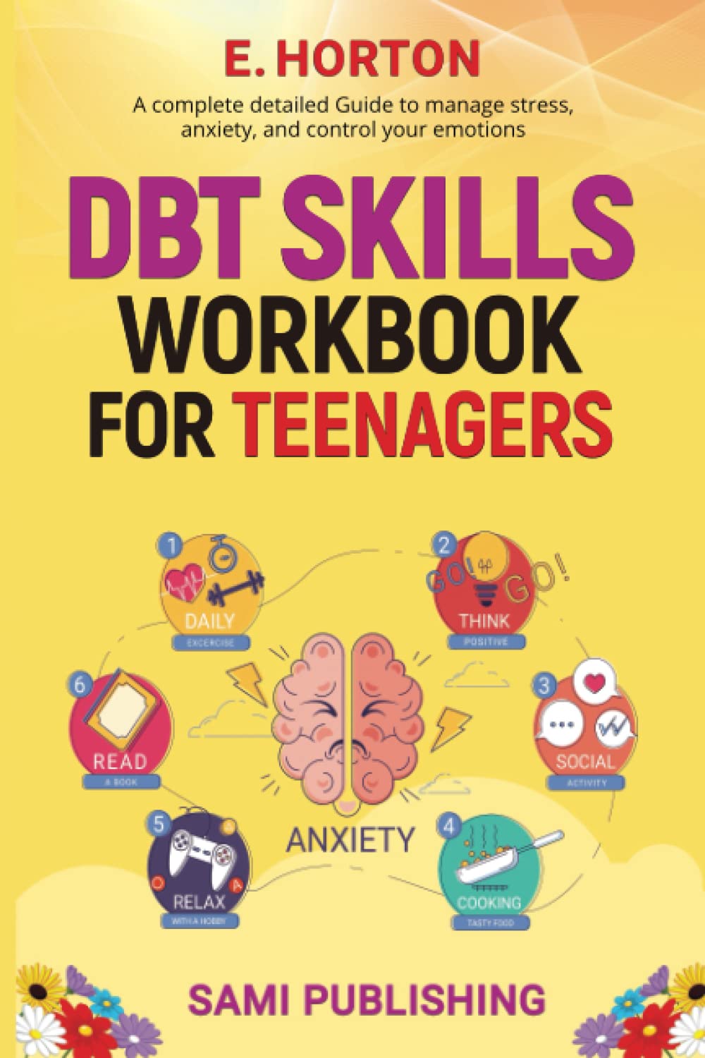 DBT SKILLS WORKBOOK FOR TEENAGERS: A Complete Detailed Guide to Manage ...