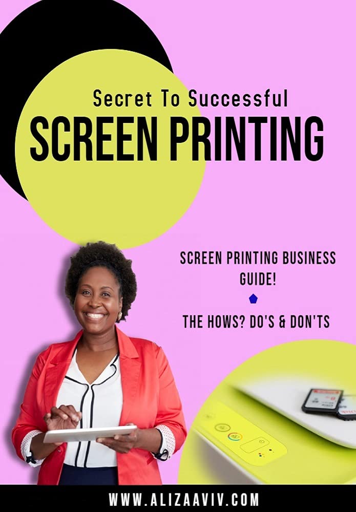 How To Start A Screen Printing Business: The How's, Do's & Don'ts by ...