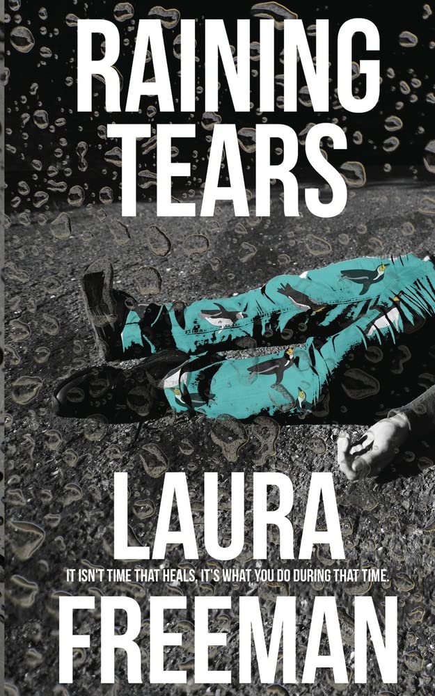 Raining Tears by Laura Freeman | Goodreads
