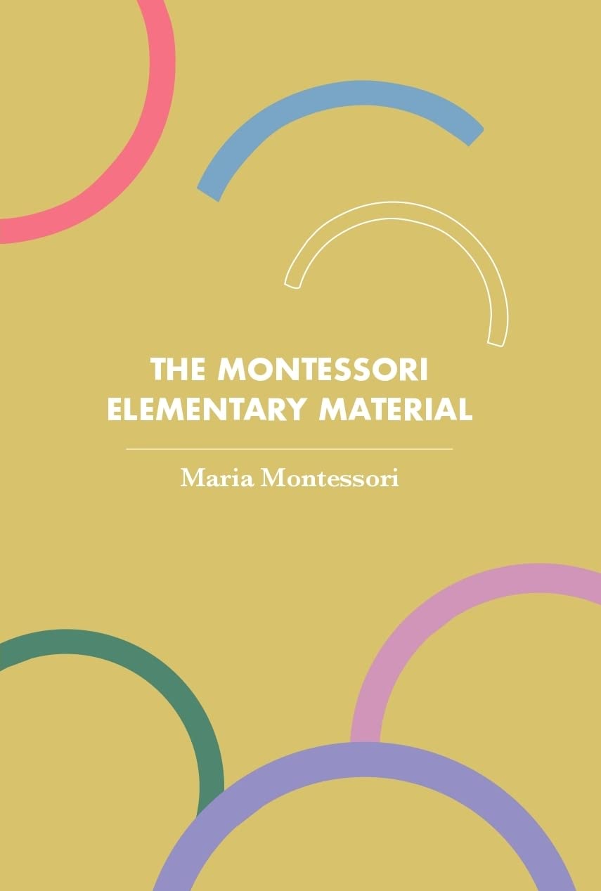 The Montessori Elementary Material by Maria Montessori | Goodreads