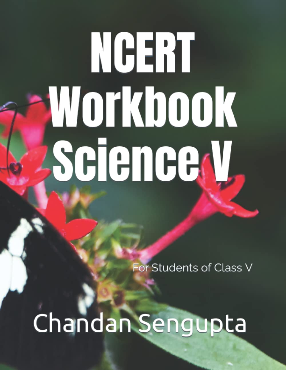 NCERT Workbook Science V: For Students of Class V by Chandan Sukumar SenGupta | Goodreads