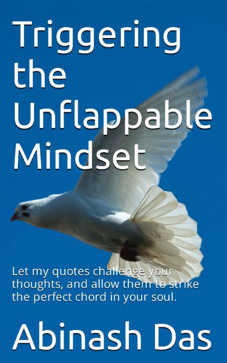 Triggering the Unflappable Mindset: Let my quotes challenge your ...
