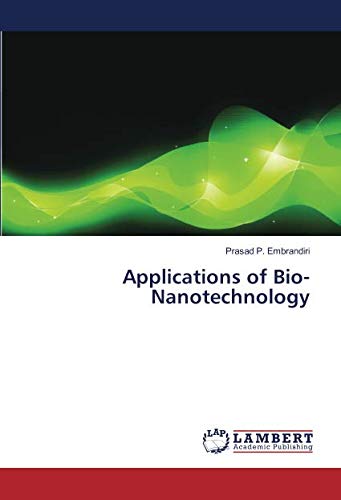 Applications of Bio-Nanotechnology by Prasad P. Embrandiri | Goodreads
