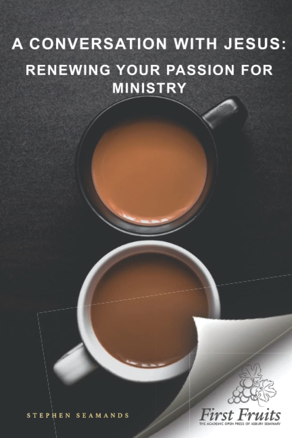 A Conversation with Jesus: Renewing Your Passion for Ministry by ...