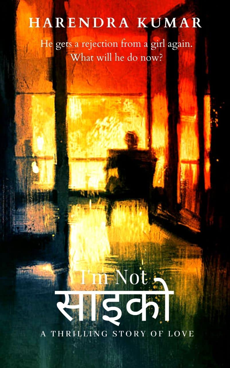 I'm not psycho : A thrilling story of love by Harendra Kumar | Goodreads