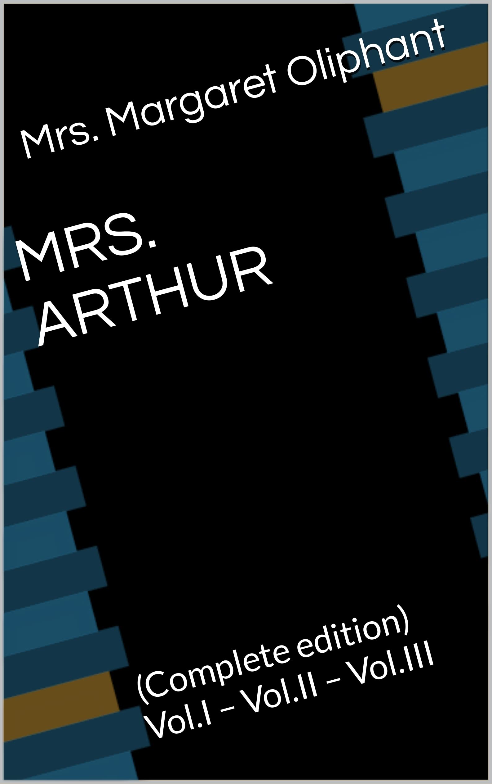 MRS. ARTHUR: (Complete edition) Vol.I – Vol.II – Vol.III by Mrs ...