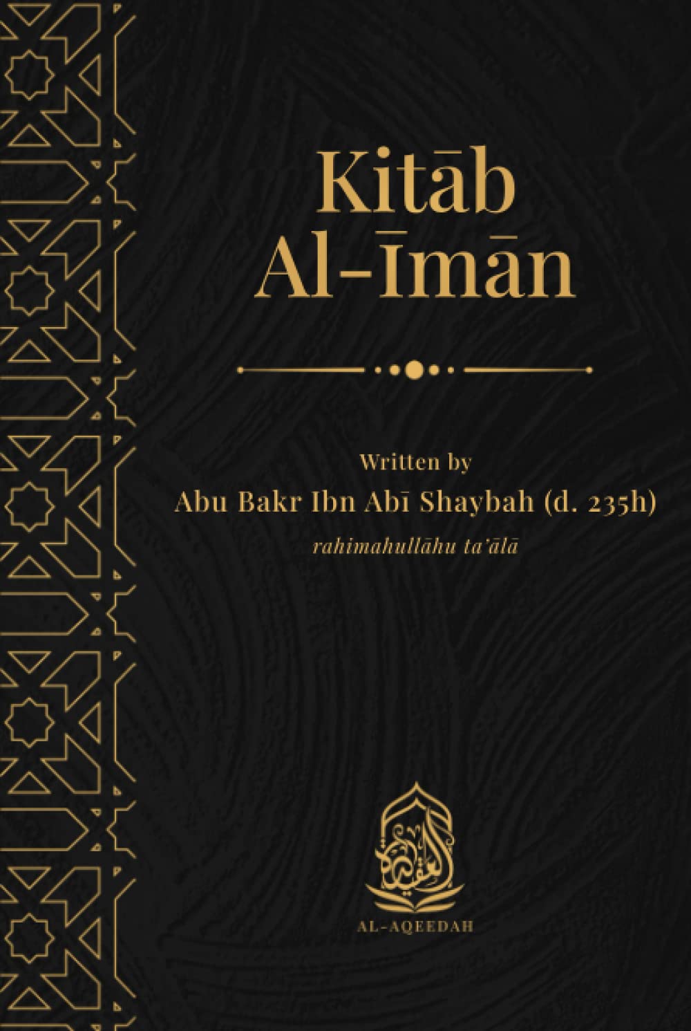 Kitab Al-Iman by Abu Bakr ibn Abi Shaybah | Goodreads