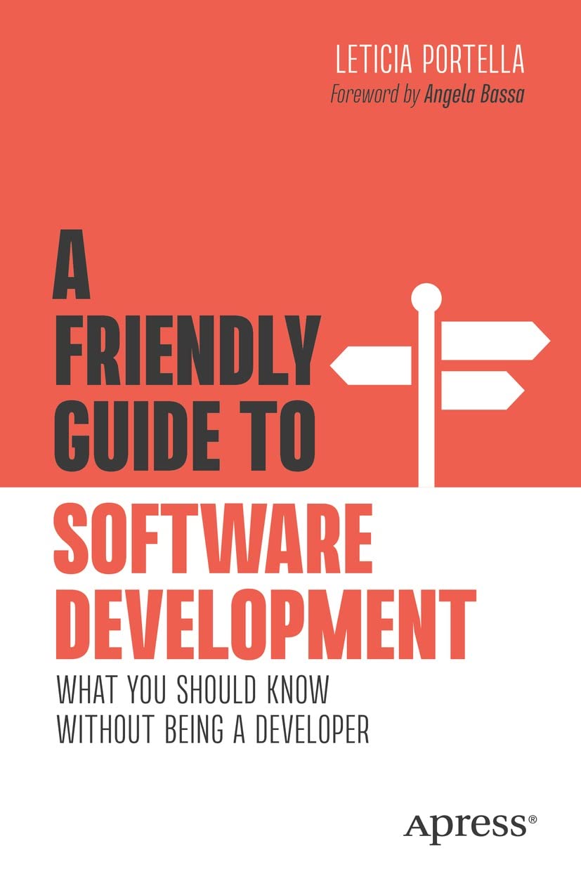 A Friendly Guide to Software Development: What You Should Know Without ...
