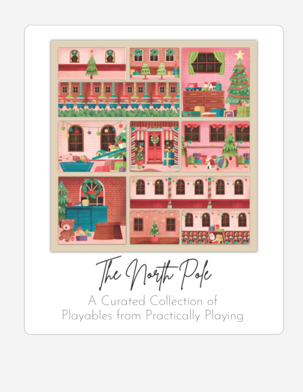 The North Pole StoryBoard: A Curated Collection Of Playables from Practically Playing by ...