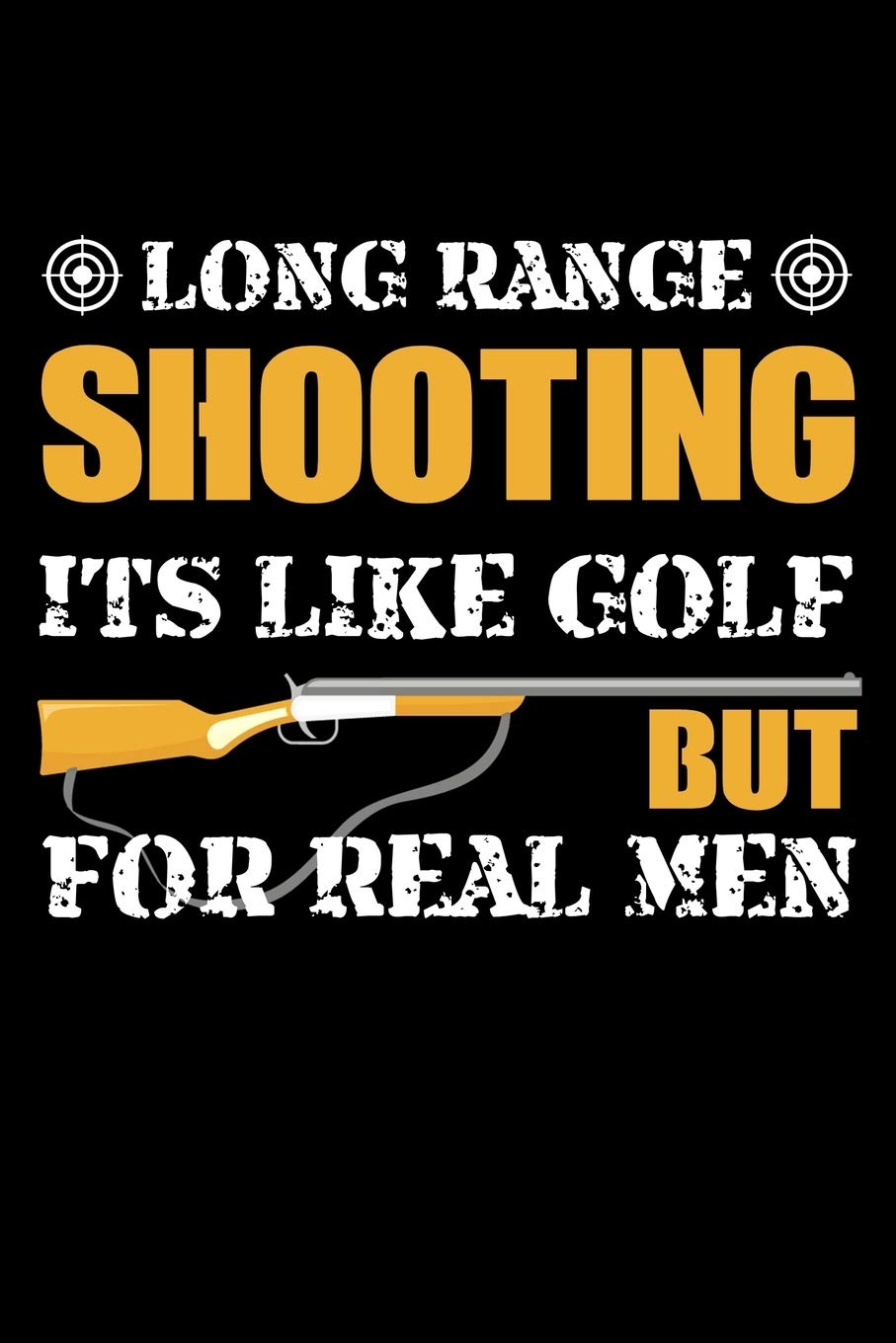 Long Range Shooting It's Like Golf but for Men: Shooting Log Book | 100 ...