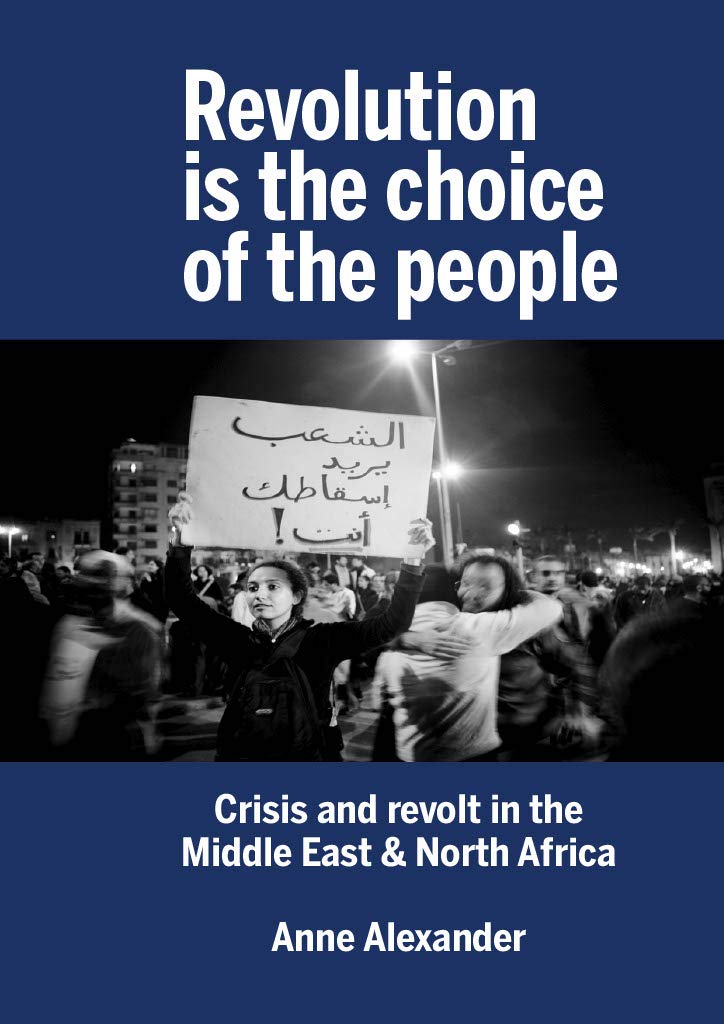 Revolution Is The Choice Of The People: Crisis and Revolt in the Middle ...