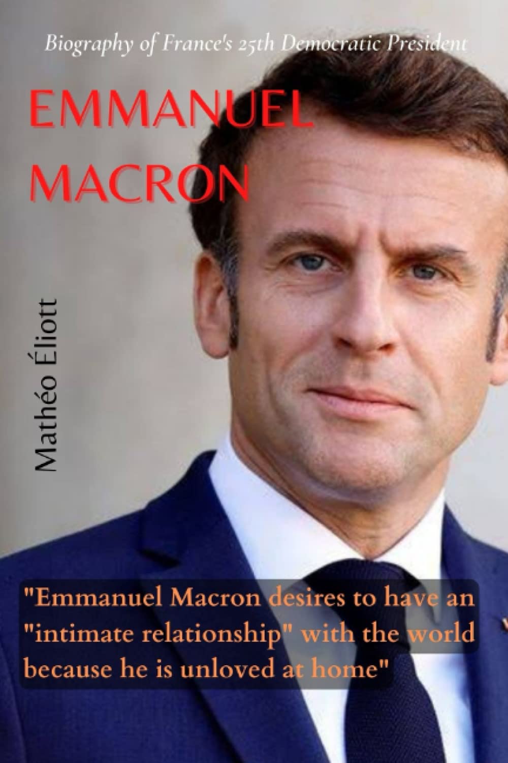 EMMANUEL MACRON: "Emmanuel Macron desires to have a "intimate ...