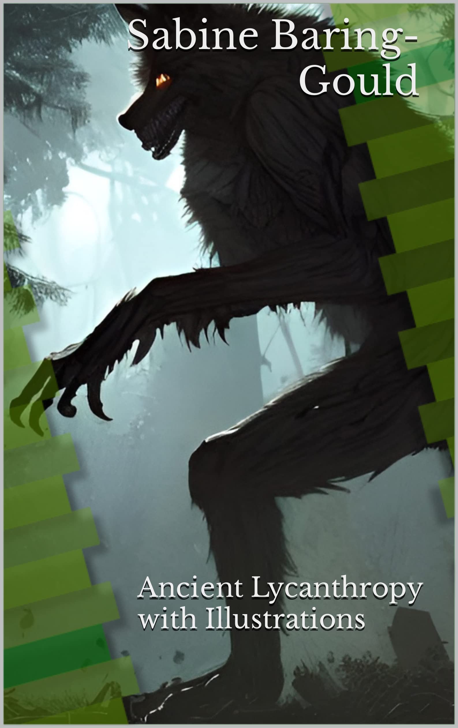 The Book of Were-Wolves: being an Account of a Terrible Superstition ...