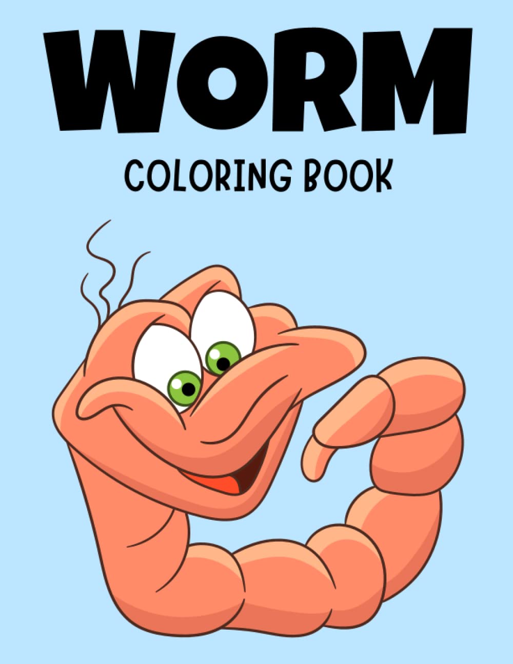 Worm Coloring Book: Worm Coloring Pages For Kids, Perfect Cute Worm ...