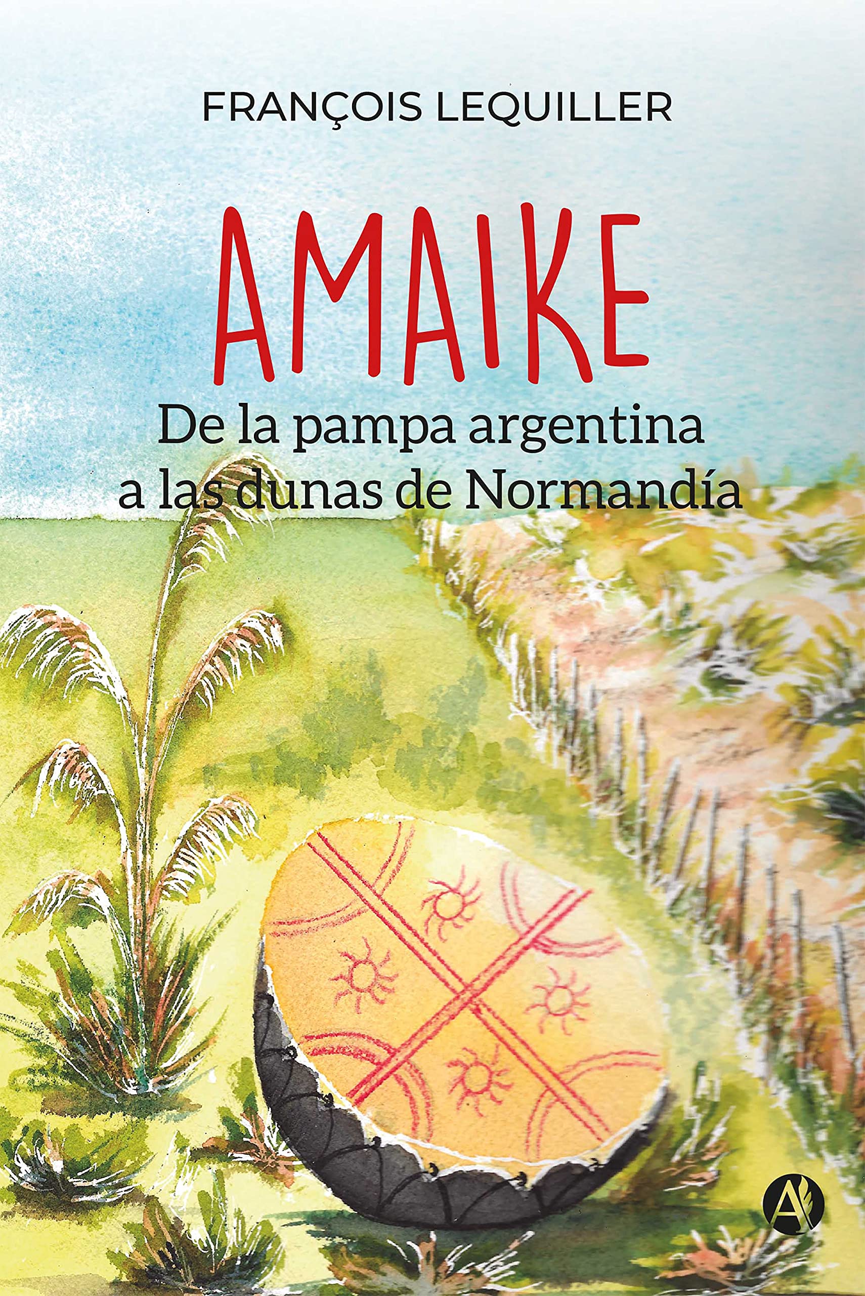 AMAIKE: De la pampa argentina a las dunas de Normandía by François ...