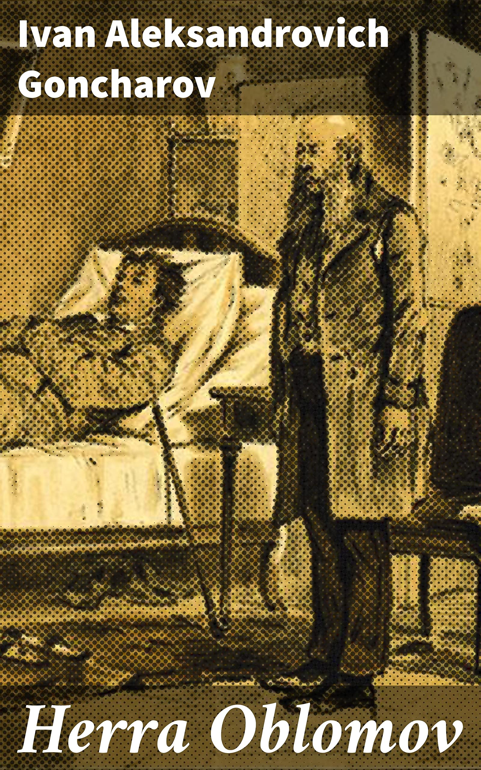 Herra Oblomov: Romaani maaorjuuden ajoilta by Ivan Goncharov | Goodreads