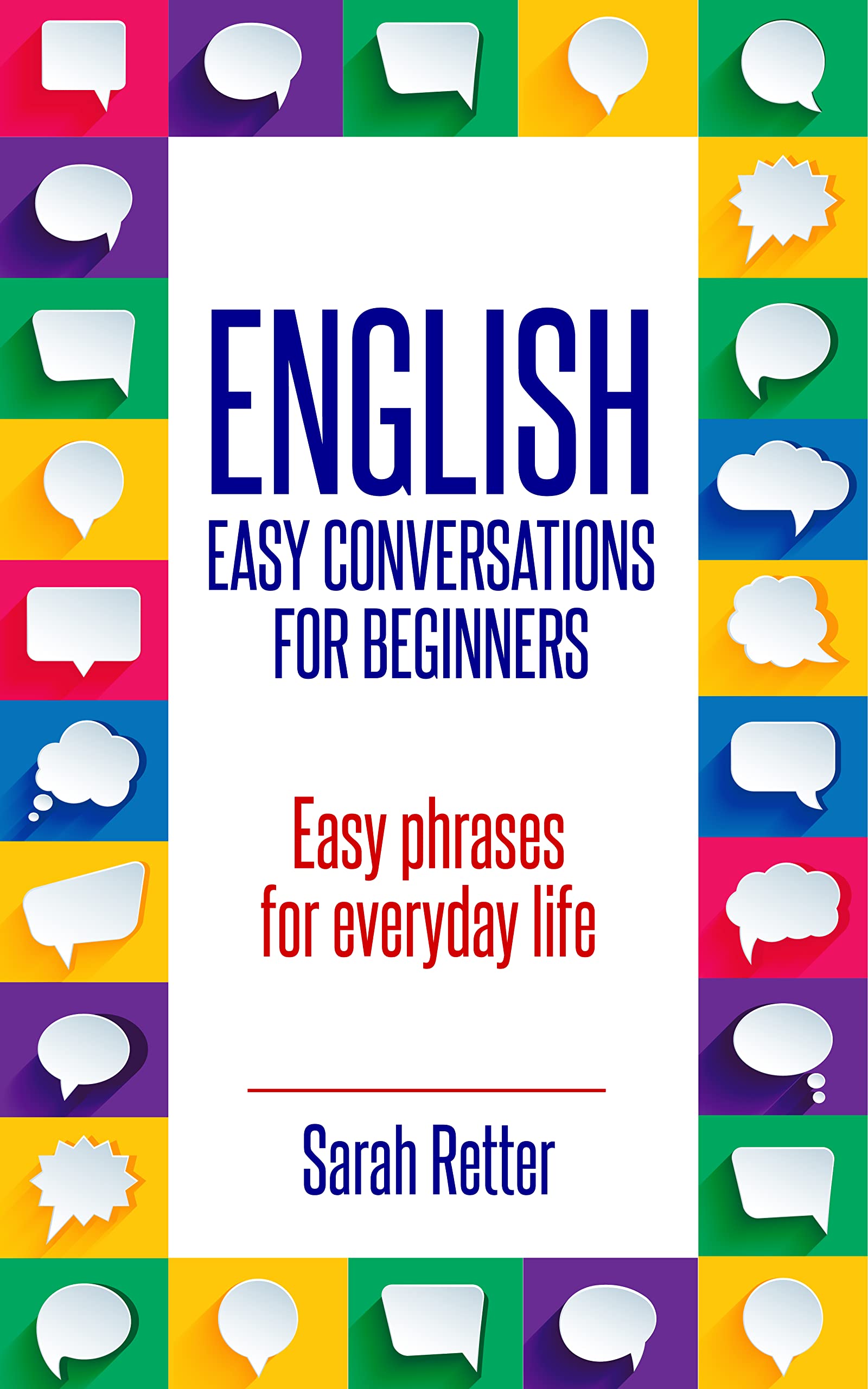 ENGLISH: EASY CONVERSATIONS FOR BEGINNERS: Easy phrases for everyday ...